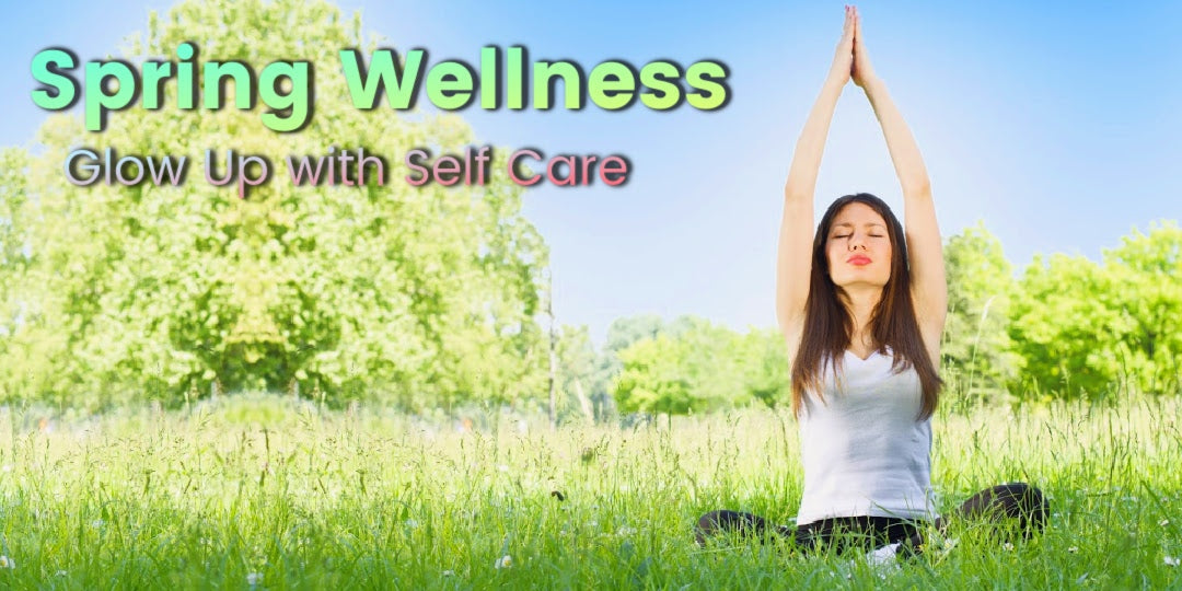 Spring Wellness- Glow Up with Self Care – Common Sense Products
